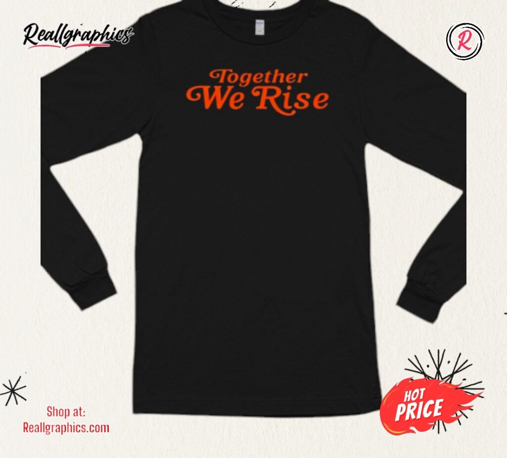 Together We Rise Shirt - Reallgraphics