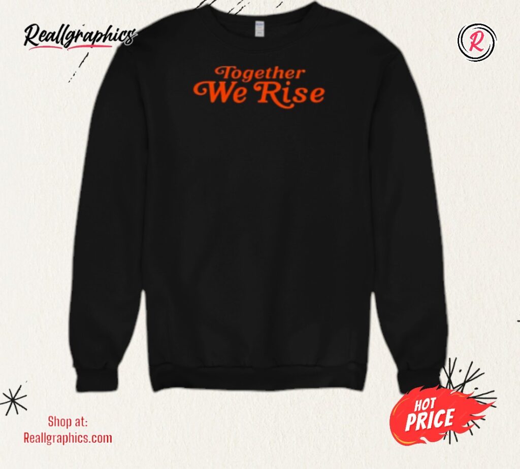 Together We Rise Shirt - Reallgraphics